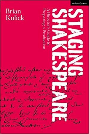 ‘Staging Shakespeare’ by Theatre Program Chair Brian Kulick Released by ...